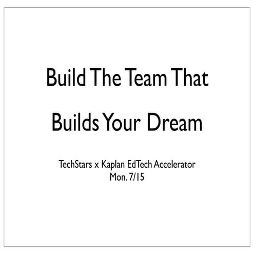 How to Build the Team that Builds Your Dream | PPT