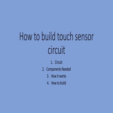 How To Build Touch Sensor Circuit Pptx