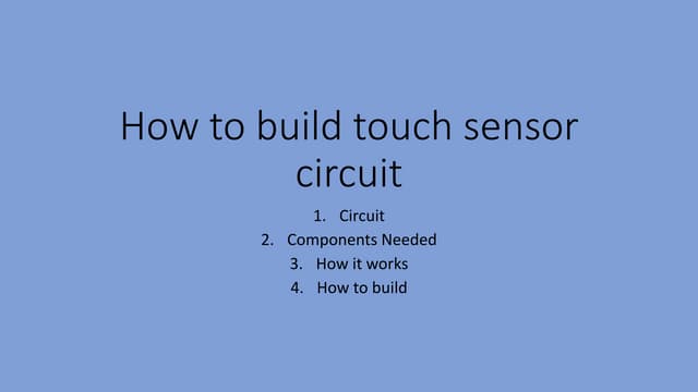 How To Build Touch Sensor Circuit Pptx