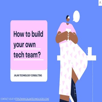 How to build your own tech team | PPT