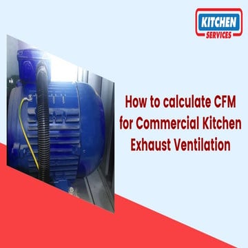 How to calculate cfm for commercial kitchen exhaust ventilation (1) | PDF