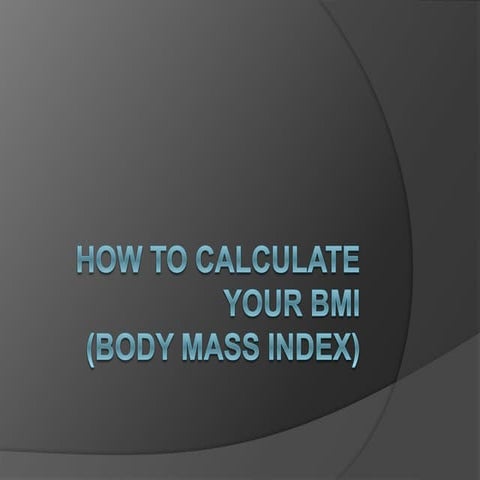 How to calculate your BMI | PPTX | Weight Loss | Healthy Living