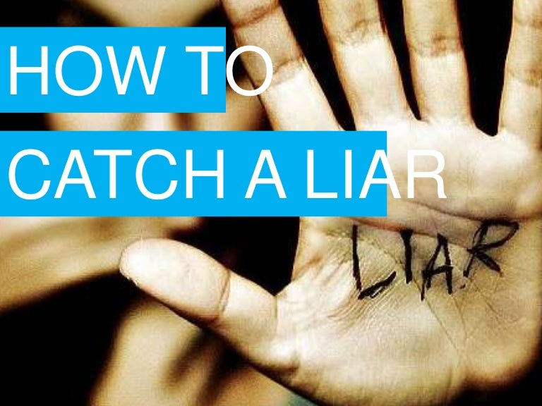 How to catch a liar spot a lie with this sneaky technique