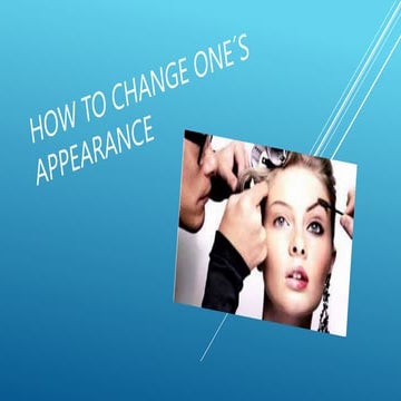 HOW TO CHANGE ONE´S APPEARANCE.pptx