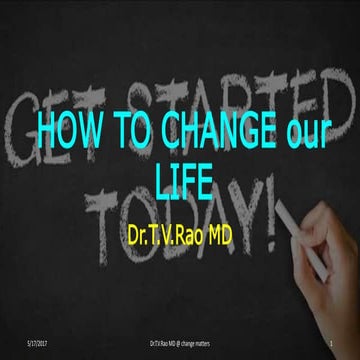 How to change our life by Dr.T.V.Rao MD | PPTX