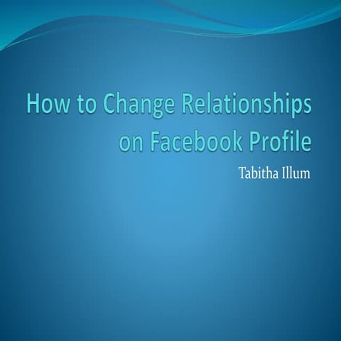 How to change relationships on facebook profile | PPTX