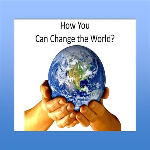 How to change the world | PPTX