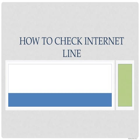 How to Check Internet Line | PPT