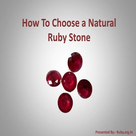 How to choose a natural ruby stone | PPTX