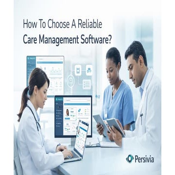 How To Choose A Reliable Care Management Software.pptx