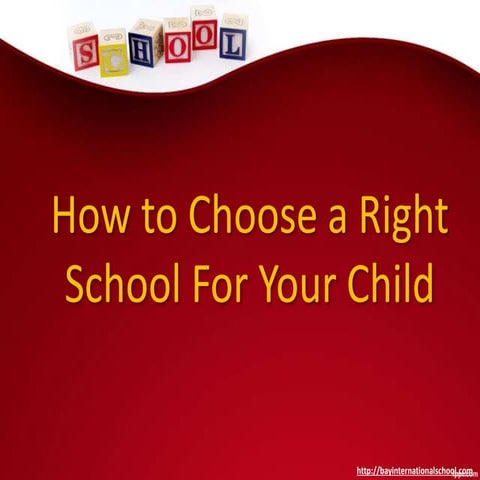 How to choose a right school for your | PPT