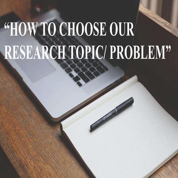 HOW TO CHOOSE OUR TOPIC.pptx