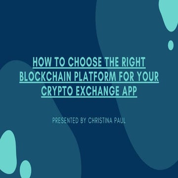 How to Choose the Right Blockchain Platform for Your Crypto Exchange ...