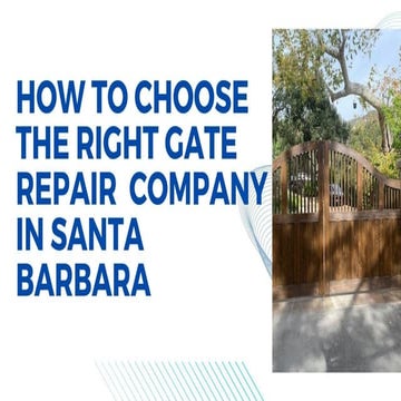 How to Choose the Right Gate Repair Company in Santa Barbara | PPT