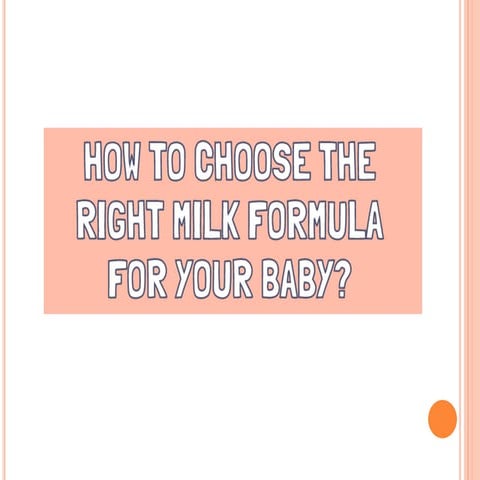 How to Choose the Right Milk Formula for Your Baby - Danone India | PPTX