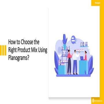 How to Choose the Right Product Mix Using Planograms.pptx
