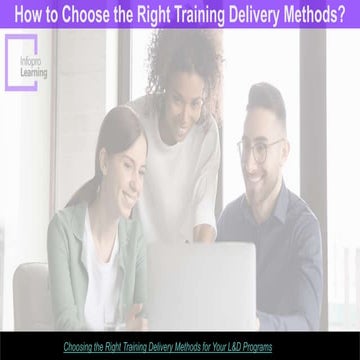 How to Choose the Right Training Delivery Methods? | PPT