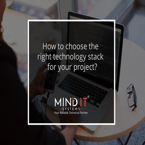 How to choose the right technology stack for your project? | PPT