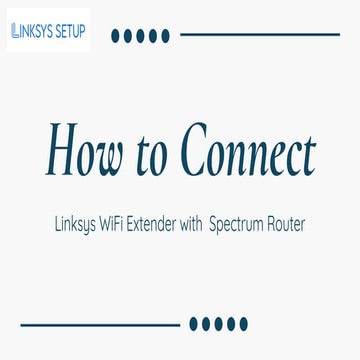 How to Connect Linksys WiFi Extender with Spectrum Router | PDF