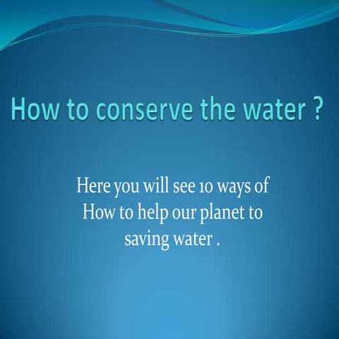 How to conserve the water | PPTX