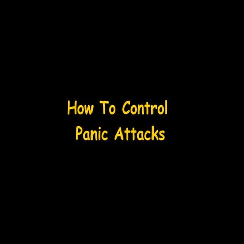 How To Control Panic Attacks | PPT