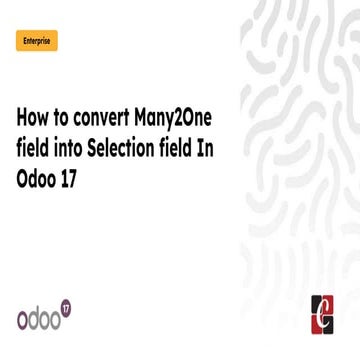 How to Convert Many2One Field into Selection field In Odoo 17 | PPT