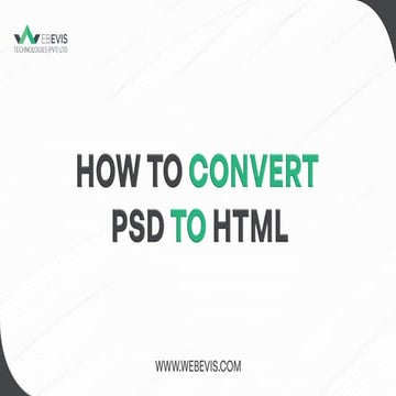 How To Convert PSD To HTML | Web Development | Webevis Technologies | PDF | Web Design and HTML ...