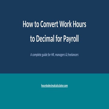 How to Convert Work Hours to Decimal for Payroll | PPTX