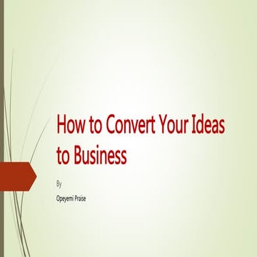 How to convert your ideas to business | PPT