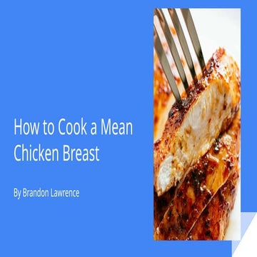 How to cook a mean Chicken Breast, brando style | PPTX