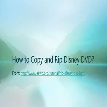 How to copy and rip disney dvd | PPTX