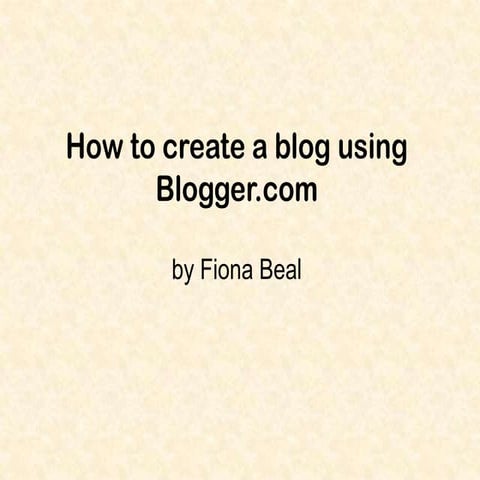 How To Create A Blog Using Blogger.com