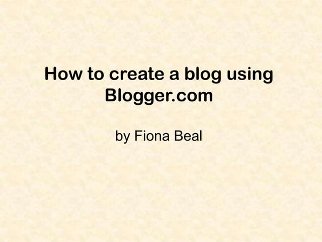 How To Create A Blog Using Blogger.com