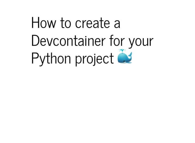 How To Create A Devcontainer For Your Python Project Ppt