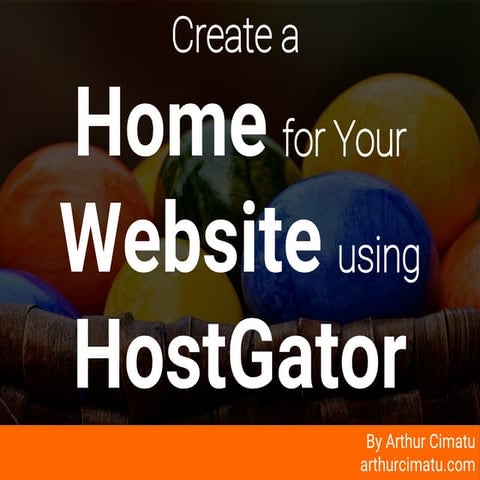 How To Create A Home For Your Website Using HostGator | Arthur Cimatu | Website Conversion ...