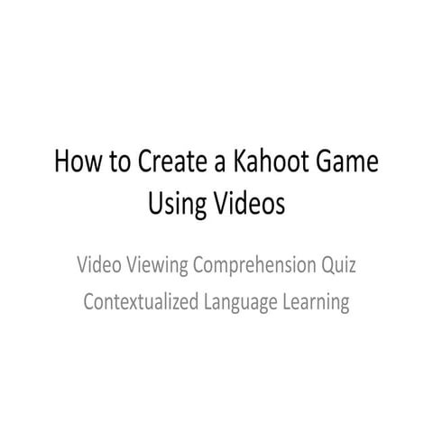 How to create a kahoot game using videos | PPTX