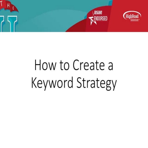HighRoad U Webinar: How to Create a Keyword Strategy | PPT