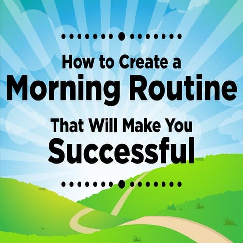 How to create a morning routine that will make you successful | PPT