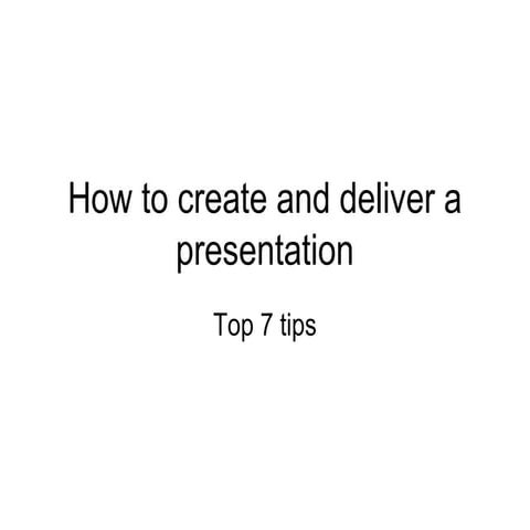 How to create and deliver a presentation | PPT