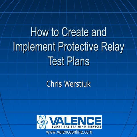 How to Create and Implement Protective Relay Test Plans | PPT