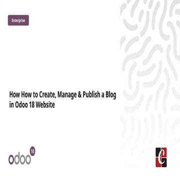 How to create and manage blogs in odoo 18 | PPTX