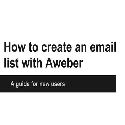 How to create an email list with aweber | PPT