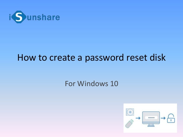 How To Create A Password Reset Disk For Windows10 5317
