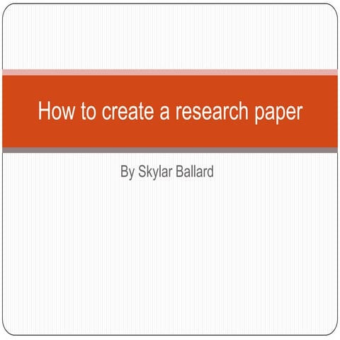 How to create a research paper | PPT