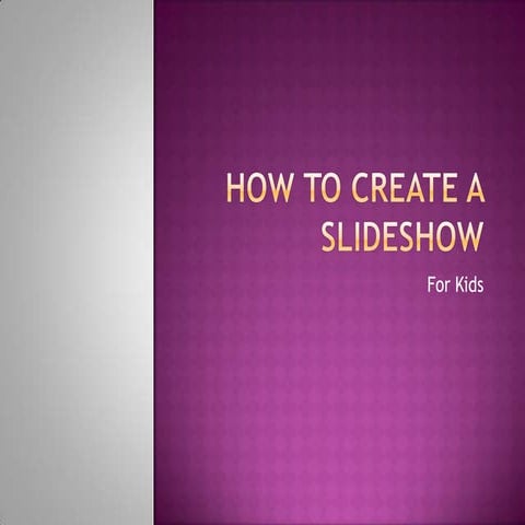 How to create a slideshow | PPT