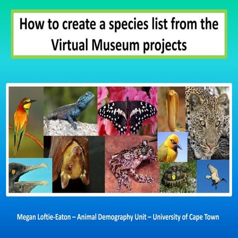 How to create a species list from the Virtual Museum data | PPTX