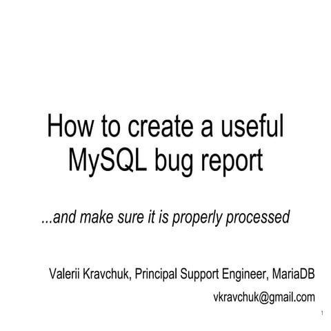 How To Create A Useful My Sql Bug Report Fosdem 2019 Ppt 7103