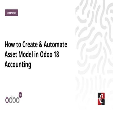 How to Create & Automate Asset Model in Odoo 18 Accounting | PPTX