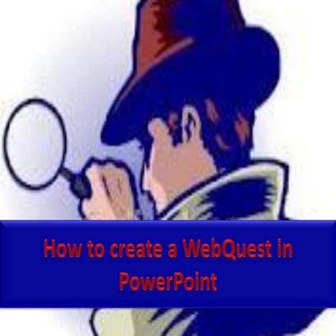 How to create a web quest in powerpoint | PDF