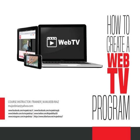 How to create a web tv program by m.mujeeb riaz | PPT